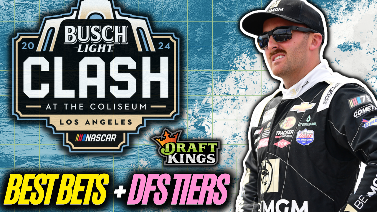 Video: 2024 Busch Light Clash | NASCAR Betting + DFS Tiers