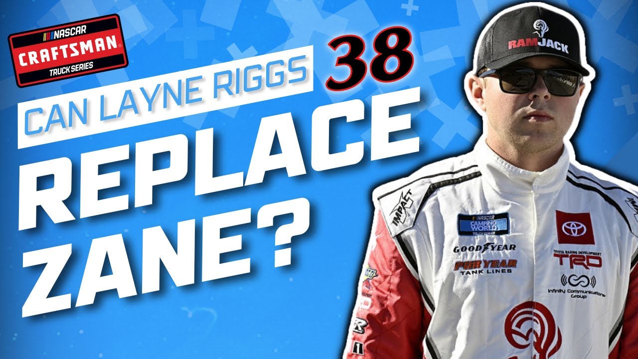 Can Layne Riggs Replace Zane Smith? | NASCAR Truck Series